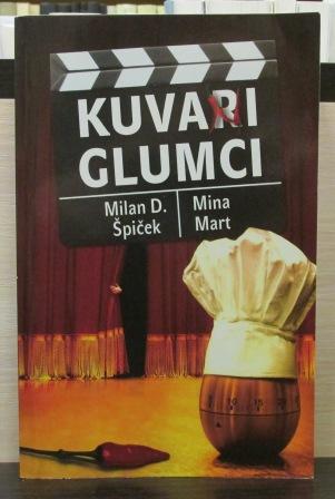 KUVARI GLUMCI – MILAN D. ŠPIČEK, MINA MART