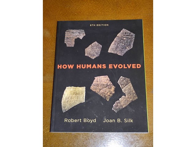 How Humans Evolved - Robert Boyd, Joan B. Silk