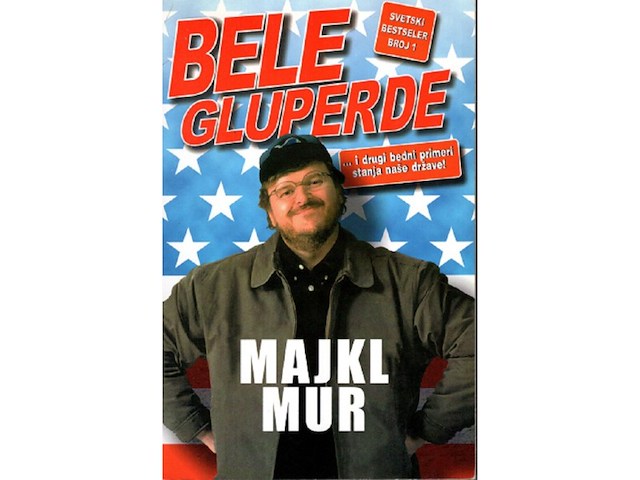 Bele gluperde - Majkl Mur