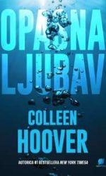 Coleen Hoover – Opasna Ljubav