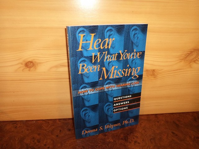 Hear What You`ve Been Missing: How to Cope with Hearing