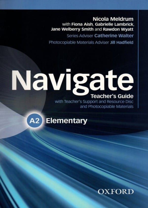 Navigate Elementary A2 – Teacher’s Guide with Teacher’s Support and Resource Disc