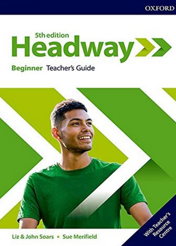 Headway 5th edition, Beginner – Teacher’s Guide with Teacher’s Resource Center