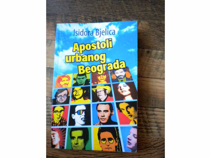 Apostoli urbanog Beograda - Isidora Bjelic