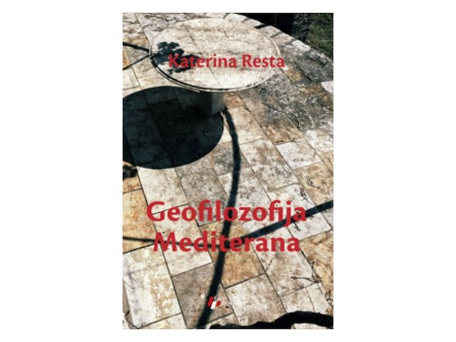 Geofilozofija Mediterana  - Katerina Resta
