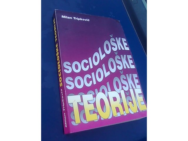 Socioloske teorije - Milan Tripkovic