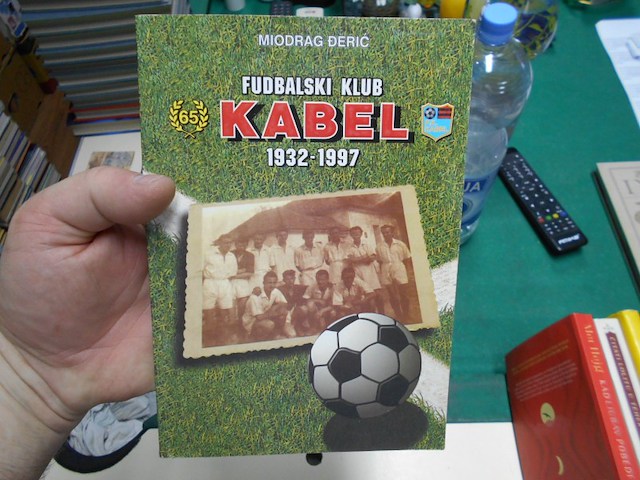 Miodrag Đerić-Fudbalski klub Kabel 1932-1997