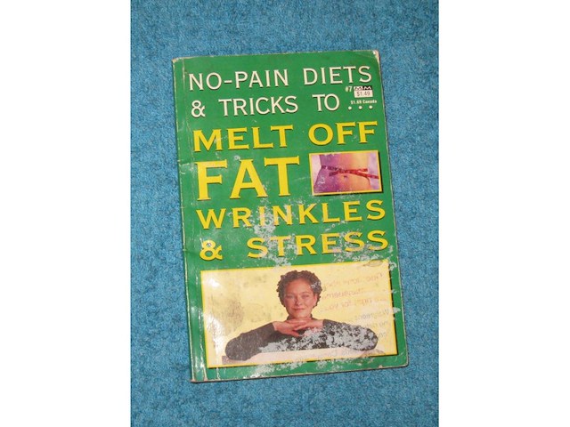 NO PAIN DIETS AND TRICKS TO MELT FAT, WRINKLES &; STRESS