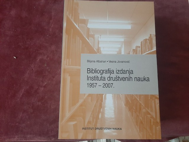 333  BIBLIOGRAFIJA IZDANJA INSTITUTA DRUŠTVENIH NAUKA