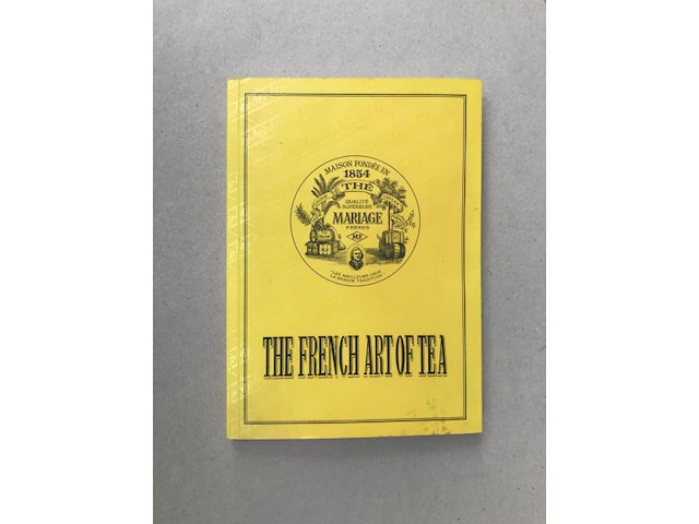 The French Art Of Tea - Mariage Frères