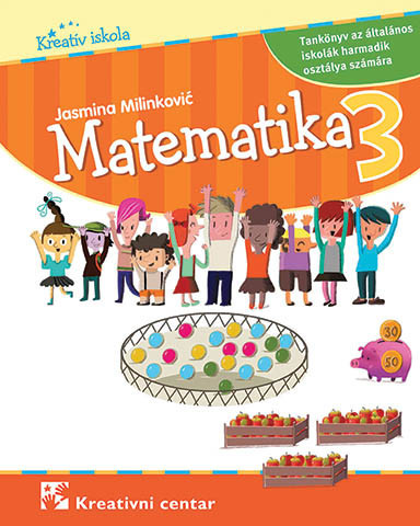 Matematika 3, udžbenik za 3. razred osnovne škole na mađarskom jeziku Kreativni centar
