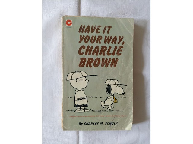 Have It Your Way, Charli Brown - Charles M. Schulz