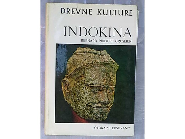 Drevne kulture Indokina-Bernard Philippe Groslier