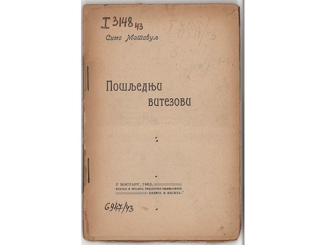 Simo Matavulj - POŠLJEDNJI VITEZOVI (1. izdanje, 1903)