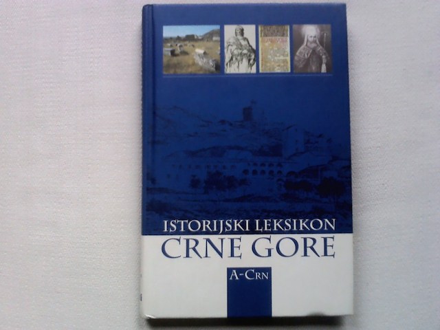Istorijski leksikon Crne Gore A-Crn