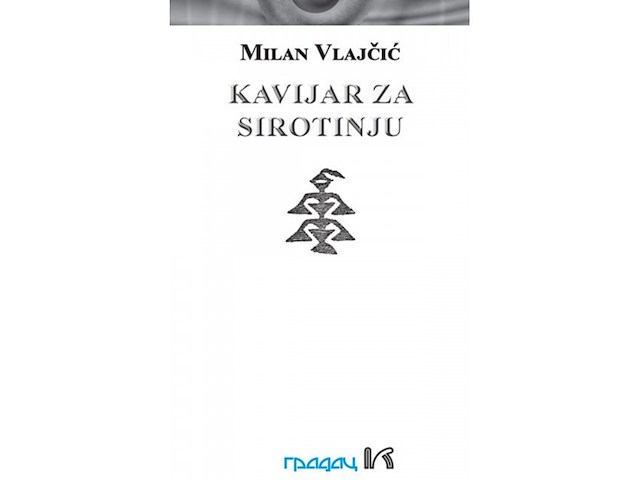 Kavijar za sirotinju - Milan Vlajčić