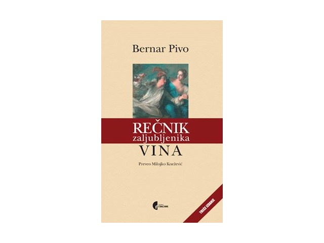 Rečnik zaljubljenika vina - Bernard Pivo