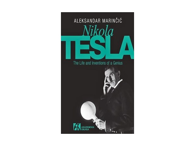 Nikola Tesla. The Life and Inventions of a Genius - Ale