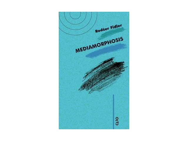 Mediamorphosis - Rodžer Fidler