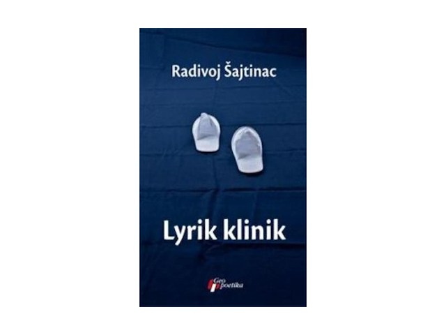 Lyrik klinik - Radivoj Šajtinac