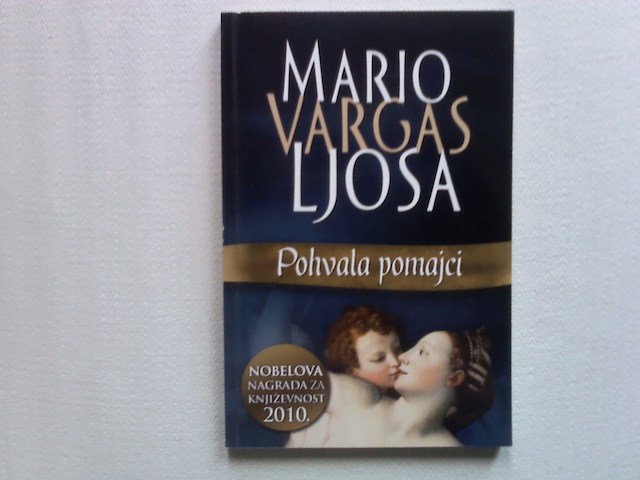 Mario Vargas Ljosa - Pohvala pomajci