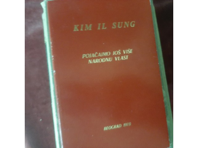 169 POJAČAJMO JOŠ VIŠE NARODNU VLAST Kim il Sung