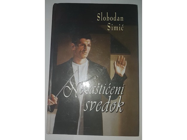 Nezasticeni Svedok - Slobodan Simic