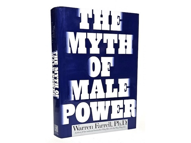 The Myth of Male Power: Why Men Are the Disposable Sex