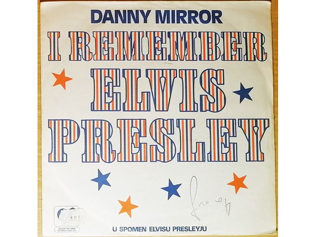 SP DANNY MIRROR - I Remember Elvis (1977) ODLIČNA