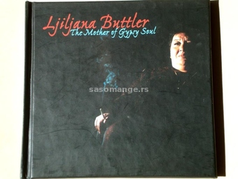 Ljiljana Buttler - The Mother Of Gypsy Soul