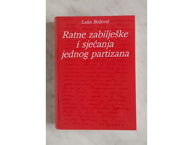 Ratne zabilješke i sjećanja - Luka Božović