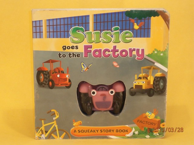 Susie goes to the Factory A Squeaky Story Book