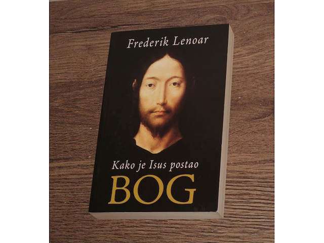 FREDERIK LENOAR - KAKO JE ISUS POSTAO BOG