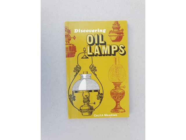 Discovering Oil Lamps - Cecil A. Meadows