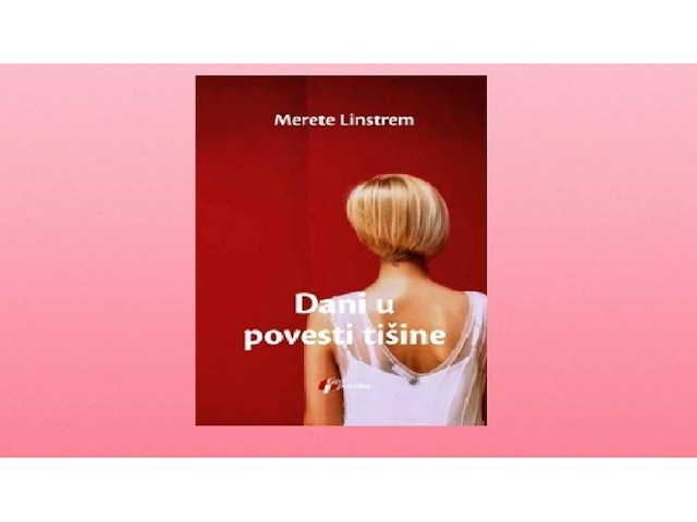 Dani u povesti tišine - Merete Linstrem