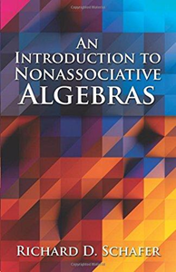 An Introduction to Nonassociative Algebras (Dover Books on Mathematics)