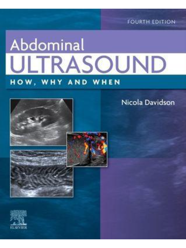 Abdominal Ultrasound, How, Why and When, 4th Edition