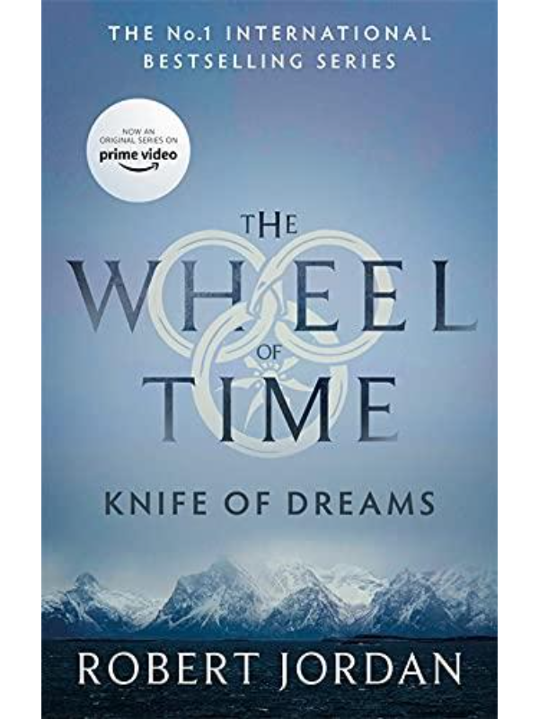 Knife Of Dreams : Book 11 of the Wheel of Time (Now a major TV series)