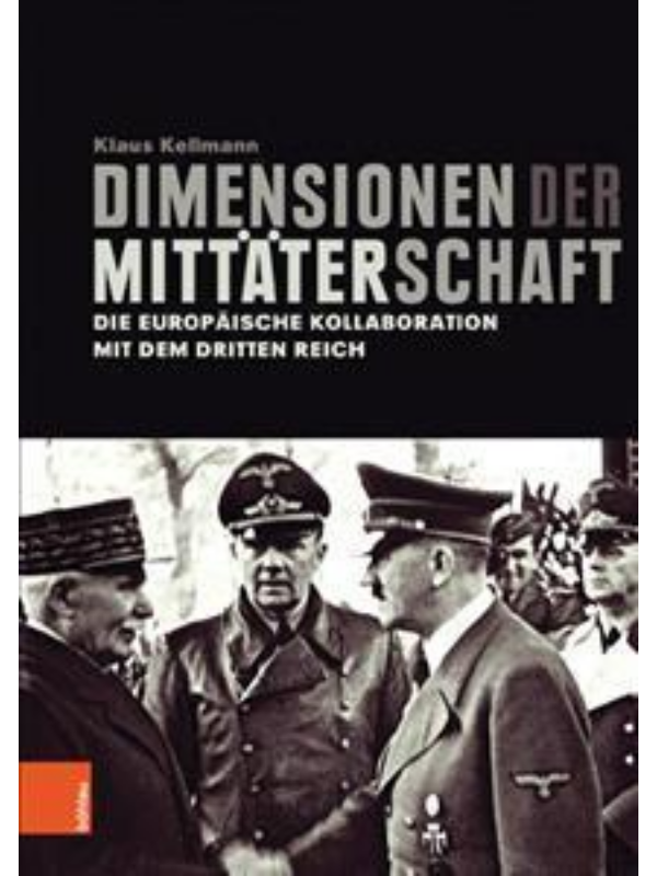 Dimensionen der Mittäterschaft: Die europäische Kollaboration mit dem Dritten Reich
