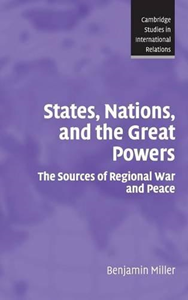 States, Nations, and the Great Powers: The Sources of Regional War and Peace