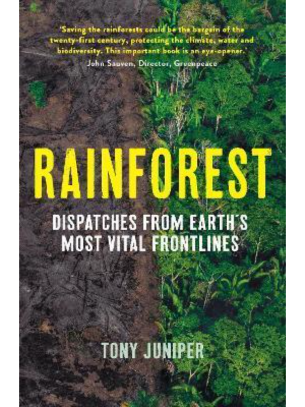 Rainforest: Dispatches from Earth’s Most Vital Frontlines
