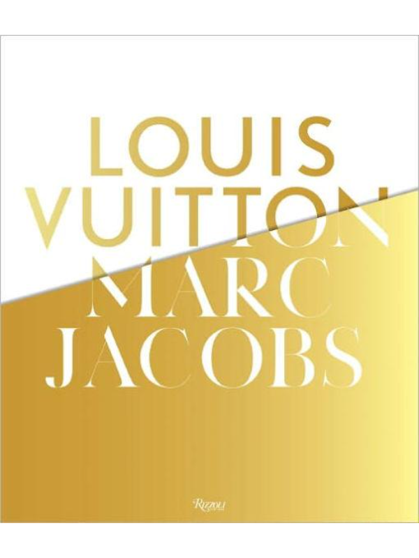Louis Vuitton / Marc Jacobs : In Association with the Musee des Arts Decoratifs, Paris