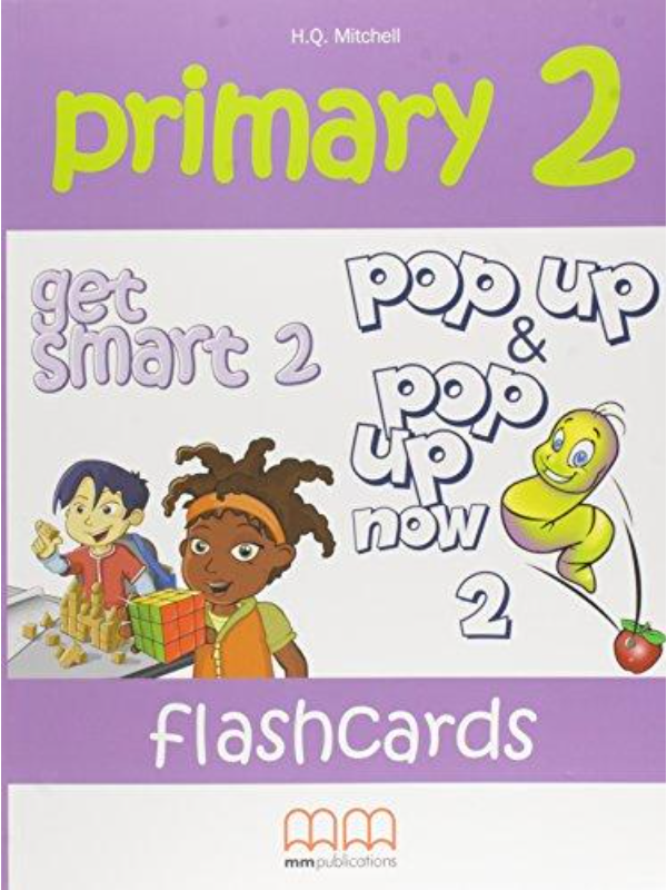 Primary 2 Flashcards (Includes Get Smart 2, Pop Up 2, Pop Up Now 2)