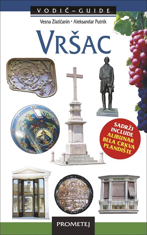 Kulturni vodič Vršca i okoline - Cultural guide to Vrsac and its surroundings
