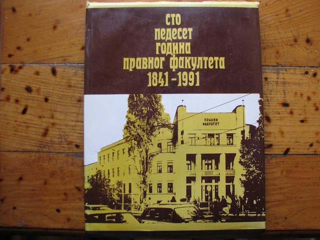 STO PEDESET GODINA PRAVNOG FAKULTETA 1841-1991 ILUSTROV
