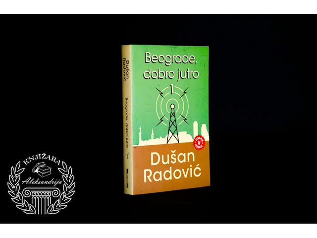 Dušan Radović Beograde dobro jutro