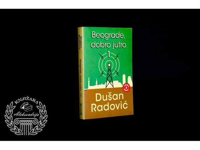 Dušan Radović Beograde dobro jutro