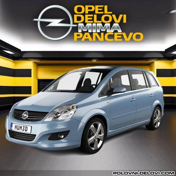 Opel Zafira B Kompletan Auto U Delovima