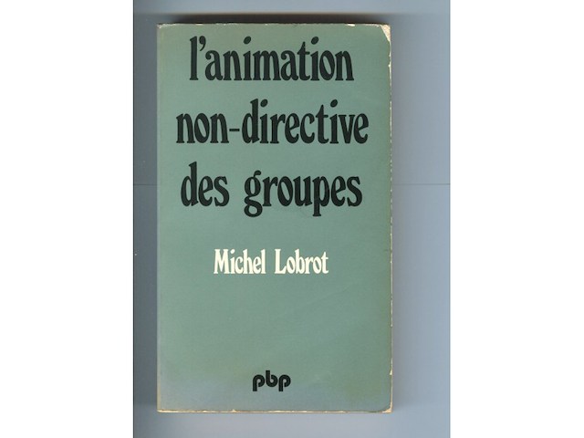 Lobrot Michel - L`animation non-directive des groupes