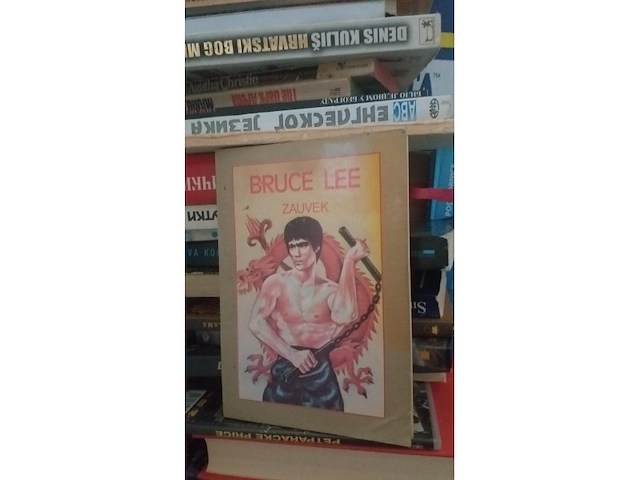 Bruce Lee ZAUVEK Brus Li